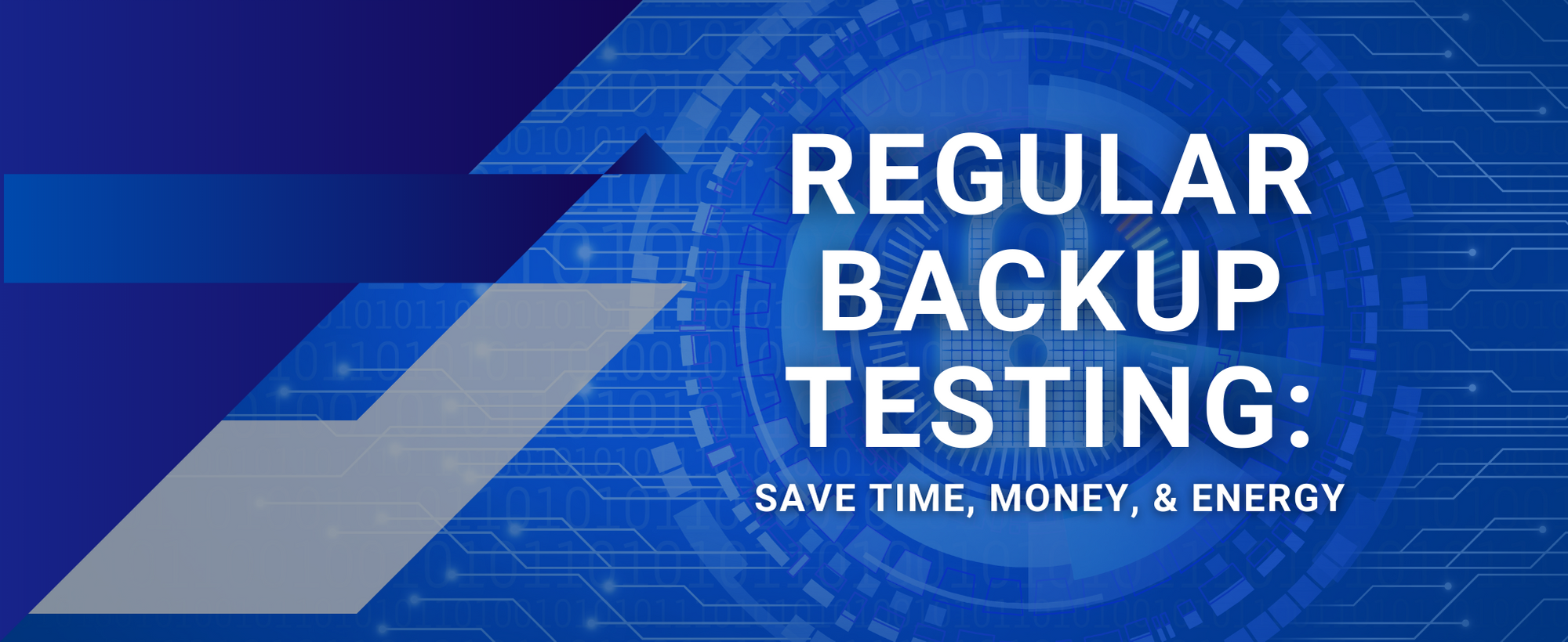 Regular Backup Testing: Save Time, Money, and Energy - Data-Tech