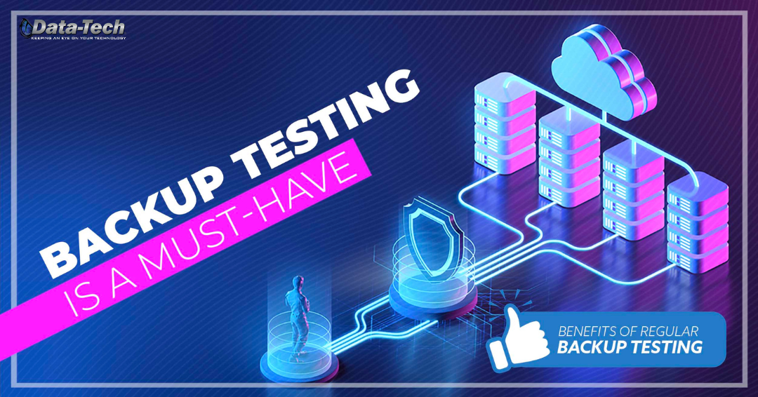 Regular Backup Testing Save Time Money And Energy Data Tech