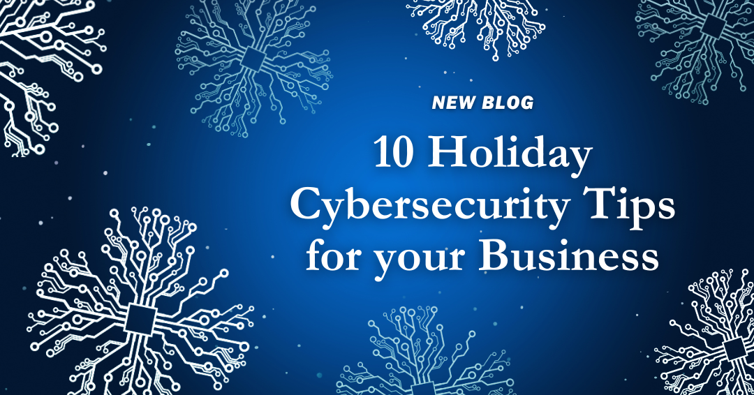 10 Holiday Cybersecurity Tips